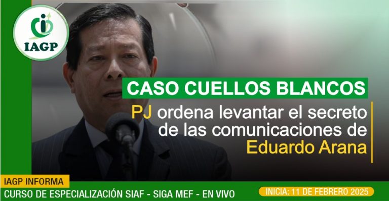 Caso Cuellos Blancos: PJ ordena levantar el secreto de las comunicaciones de Eduardo Arana - IAGP
